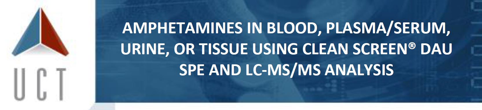 ***UCT*** – Amphetamines in blood, plasma/serum, urine or tissue ...